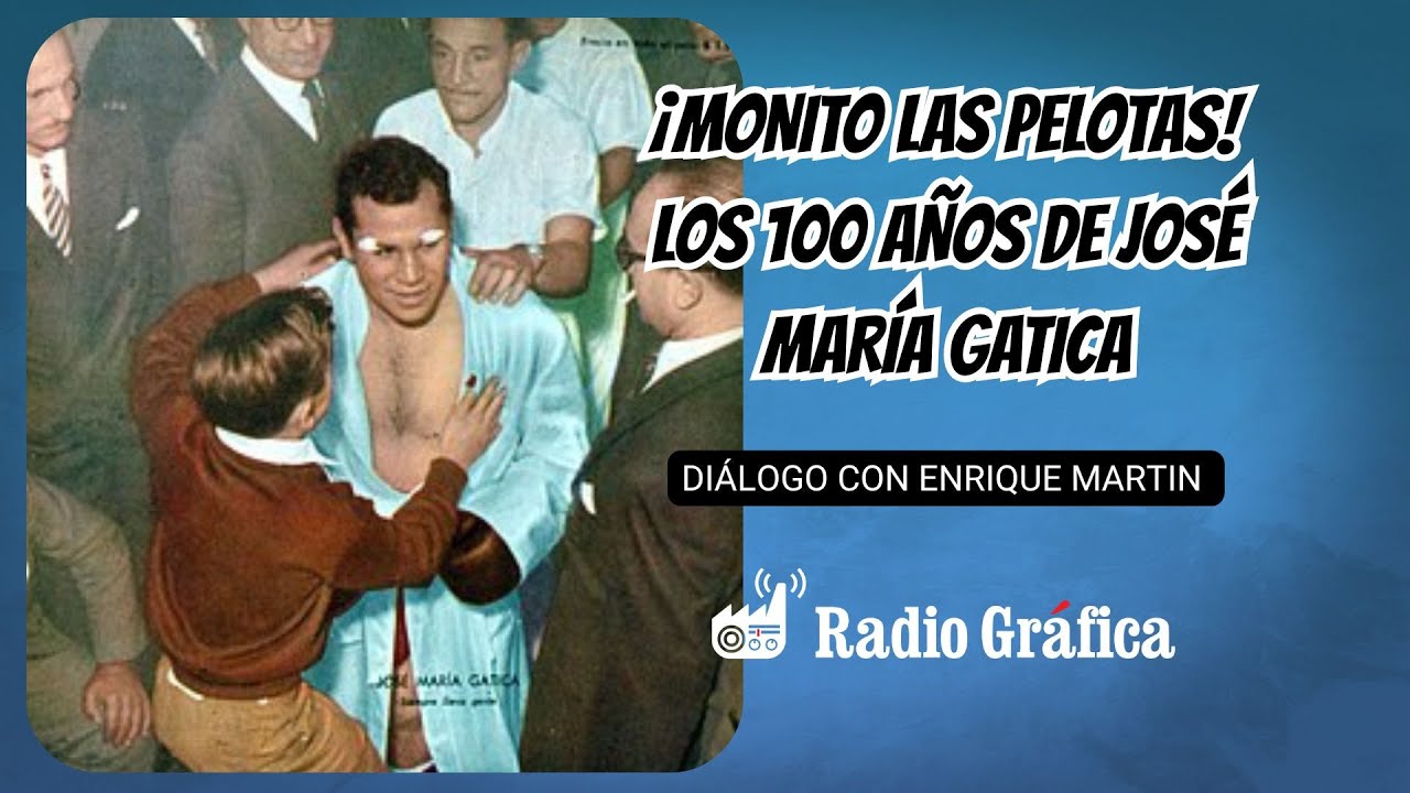 ¡Monito las pelotas! Los 100 años de José María Gatica | Abri La Cancha